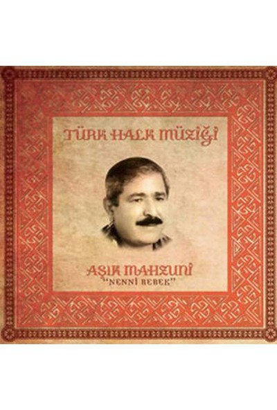 Aşık Mahzuni Şerif-Nenni Bebek - CD