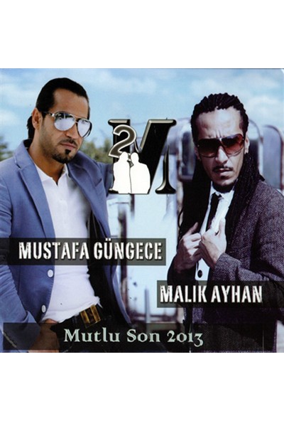 Mustafa Güngece & Malık Ayhan-Mutlu Son 2013 - CD