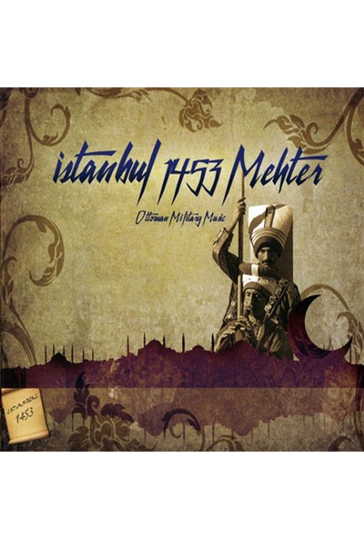 Mehter-İstanbul 1453 Mehter - Ottoman Military Music - CD Mehter-İstanbul 1453 Mehter - Ottoman Military Music - CD