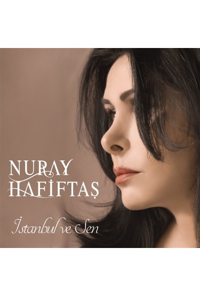 Nuray Hafiftaş-İstanbul Ve Sen - CD