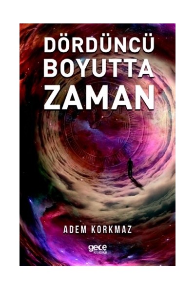 Dördüncü Boyutta Zaman - Adem Korkmaz Dördüncü Boyutta Zaman - Adem Korkmaz