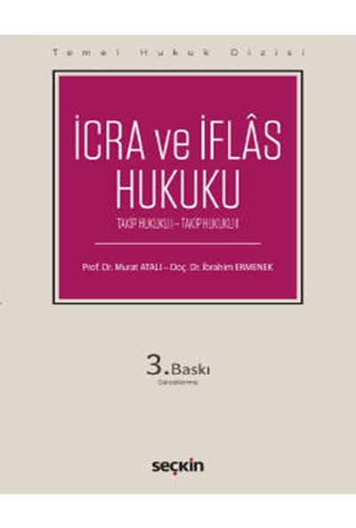 Icra ve Iflâs Hukuku Takip Hukuku I – Takip Hukuku Iı - Murat Atalı - Ibrahim Ermenek Icra ve Iflâs Hukuku Takip Hukuku I – Takip Hukuku Iı - Murat Atalı - Ibrahim Ermenek