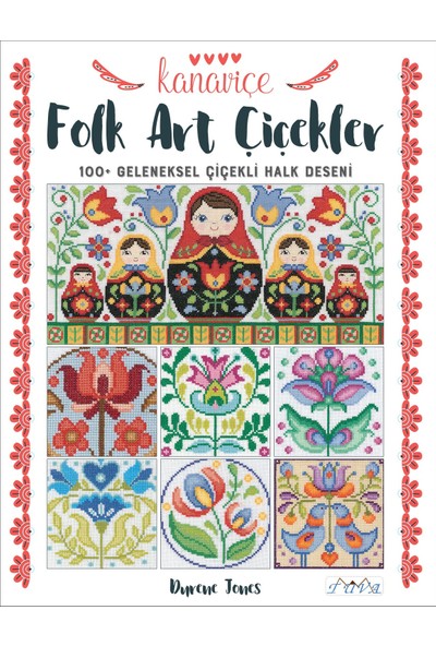 Kanaviçe Folk Art Çiçekler 100+ Geleneksel Çiçekli Halk Deseni Kanaviçe Folk Art Çiçekler 100+ Geleneksel Çiçekli Halk Deseni