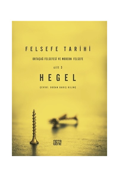 Felsefe Tarihi 3. Cilt - Georg Wilhelm Friedrich Hegel Felsefe Tarihi 3. Cilt - Georg Wilhelm Friedrich Hegel