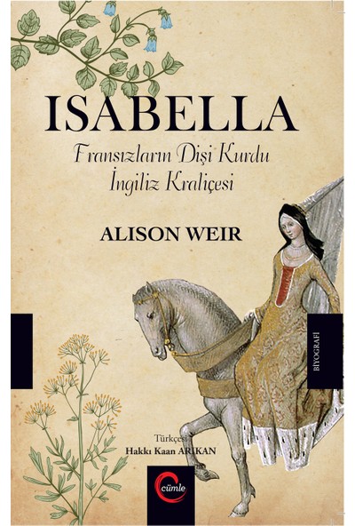 Isabella 'Fransızların Dişi Kurdu Ingiliz Kraliçesi' - Alison Weir