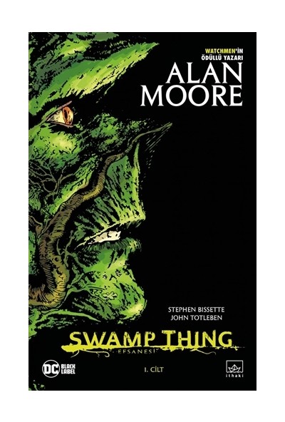 Swamp Thing Efsanesi: 1. Cilt - Alan Moore