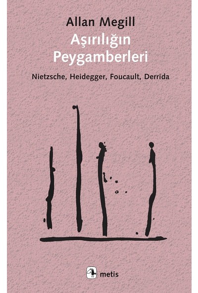 Aşırılığın Peygamberleri - Allan Megill Aşırılığın Peygamberleri - Allan Megill