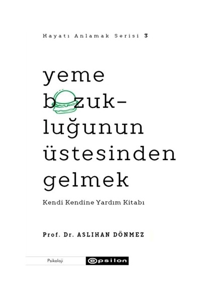 Yeme Bozukluğunun Üstesinden Gelmek - Hayatı Anlamak Serisi 3 - Aslıhan Dönmez Yeme Bozukluğunun Üstesinden Gelmek - Hayatı Anlamak Serisi 3 - Aslıhan Dönmez