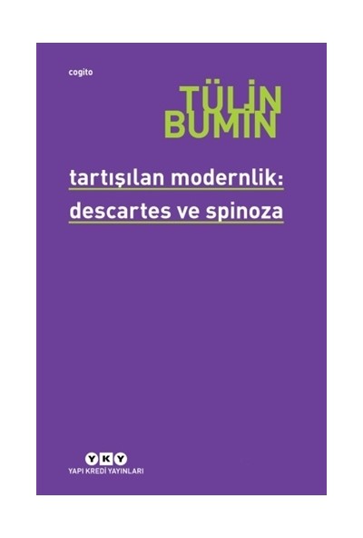 Tartışılan Modernlik: Descartes ve Spinoza Tartışılan Modernlik: Descartes ve Spinoza