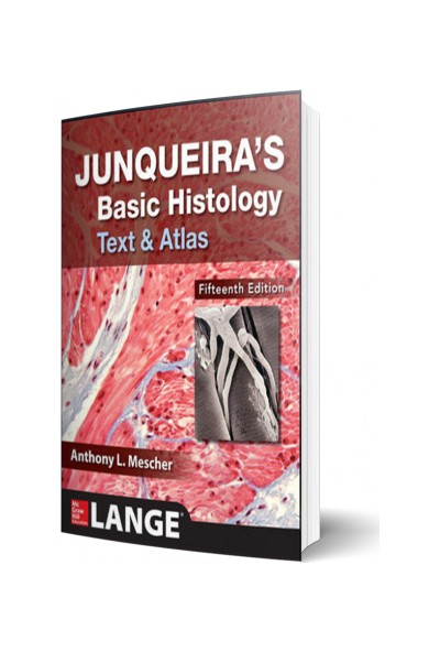 Junqueira's Basic Histology: Text And Atlas, Fifteenth Edition - Anthony Mescher Junqueira's Basic Histology: Text And Atlas, Fifteenth Edition - Anthony Mescher