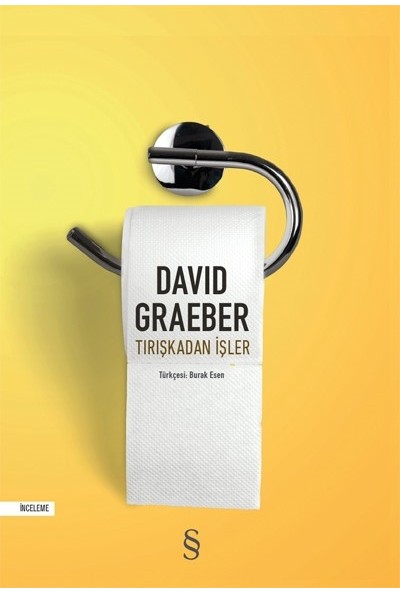 Tırışkadan Işler - David Graeber Tırışkadan Işler - David Graeber