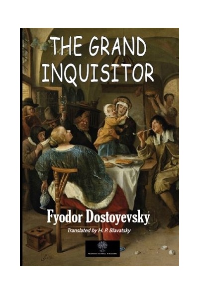 The Grand Inquisitor - Fyodor Mihayloviç Dostoyevski The Grand Inquisitor - Fyodor Mihayloviç Dostoyevski