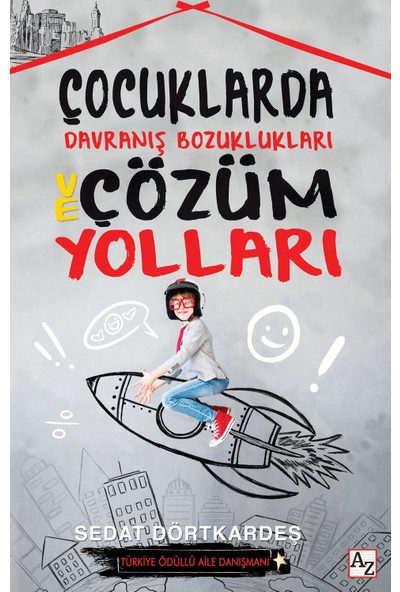 Çocuklarda Davranış Bozuklukları ve Çözüm Yolları - Sedat Dörtkardeş Çocuklarda Davranış Bozuklukları ve Çözüm Yolları - Sedat Dörtkardeş