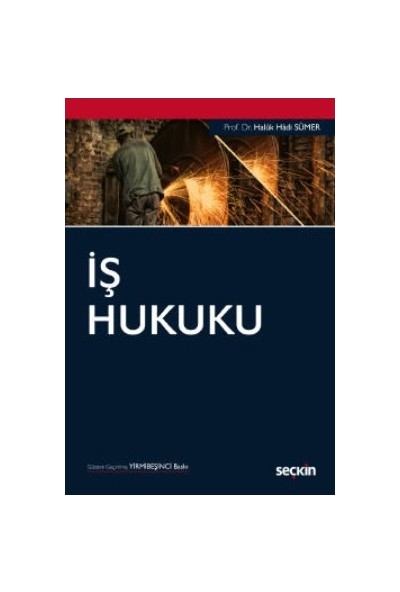 İş Hukuku - Prof. Dr. Haluk Hadi Sümer