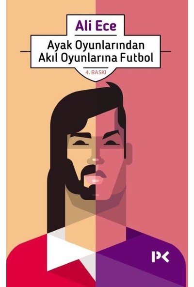 Ayak Oyunlarından Akıl Oyunlarına Futbol - Ali Ece