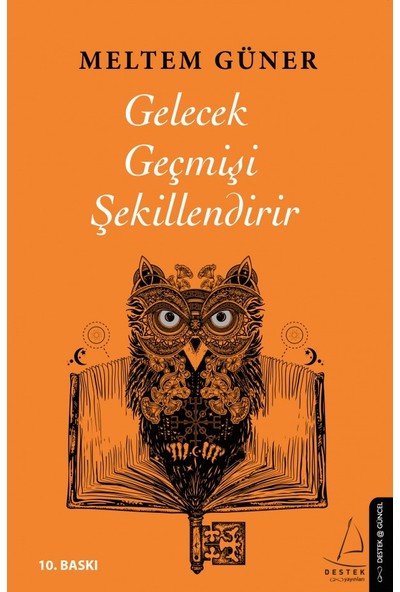 Gelecek Geçmişi Şekillendirir - Meltem Reyhan Gelecek Geçmişi Şekillendirir - Meltem Reyhan