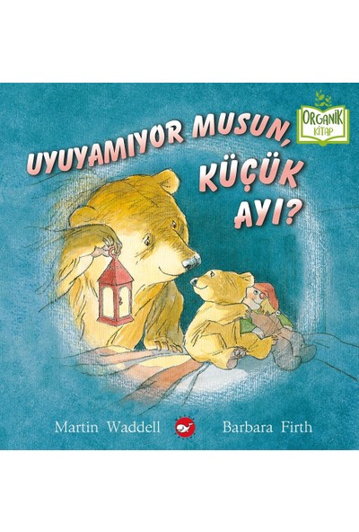 Uyuyamıyor Musun, Küçük Ayı?(Ciltli) - Martin Waddell Uyuyamıyor Musun, Küçük Ayı?(Ciltli) - Martin Waddell