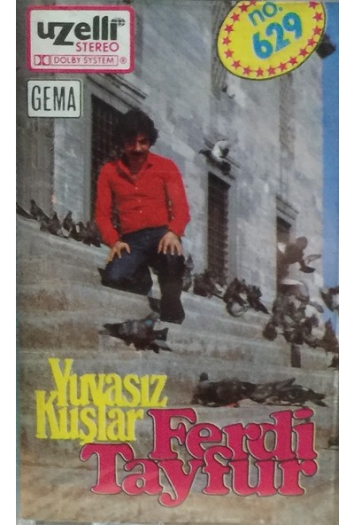 Ferdi Tayfur - Yuvasız Kuşlar ( Uzelli Baskı Kaset ) Ferdi Tayfur - Yuvasız Kuşlar ( Uzelli Baskı Kaset )