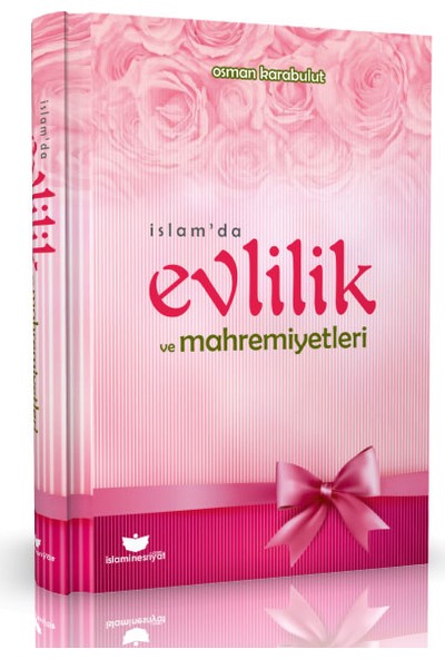 Islamda Evlilik ve Mahremiyetleri - Osman Karabulut