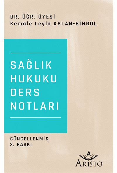 Sağlık Hukuku Ders Notları - Kemale Leyla Aslan Bingöl