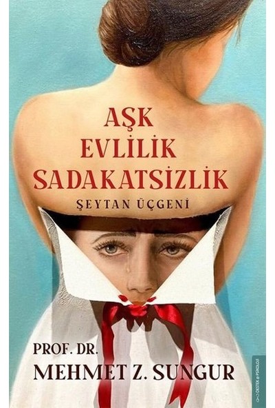 Aşk Evlilik Sadakatsizlik - Mehmet Z. Sungur Aşk Evlilik Sadakatsizlik - Mehmet Z. Sungur
