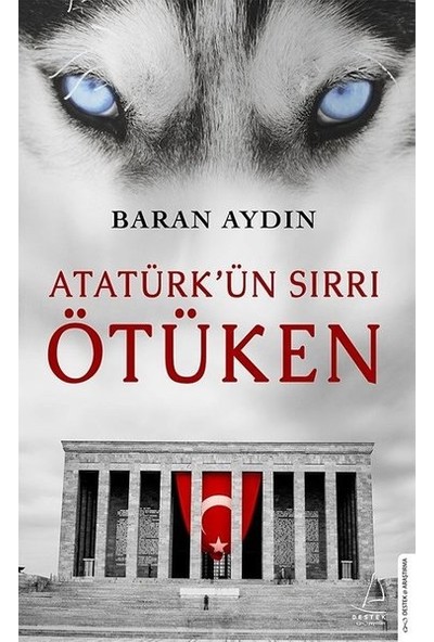 Atatürk’ün Sırrı Ötüken - Baran Aydın