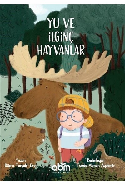 Yu ve Ilginç Hayvanlar - Büşra Tarçalır Erol Yu ve Ilginç Hayvanlar - Büşra Tarçalır Erol