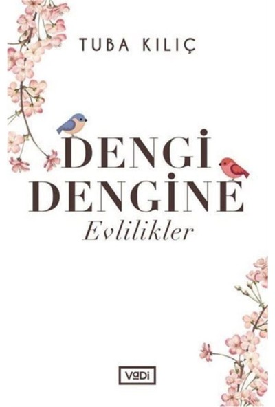 Dengi Dengine Evlilikler - Tuba Kılıç