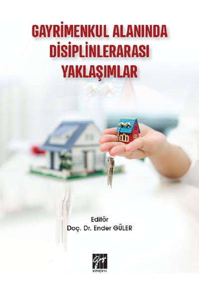 Gayrimenkul Alanında Disiplinlerarası Yaklaşımlar - Ender Güler Gayrimenkul Alanında Disiplinlerarası Yaklaşımlar - Ender Güler