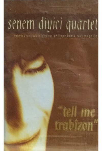 Senem Diyici - Tell Me Trabizon ( Kaset )