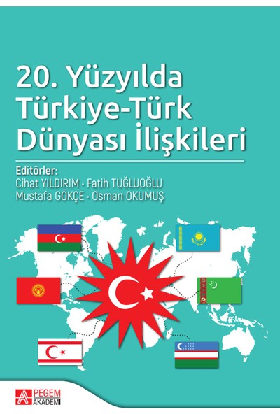 20. Yüzyılda Türkiye-Türk Dünyası Ilişkileri - özgür Türker 20. Yüzyılda Türkiye-Türk Dünyası Ilişkileri - özgür Türker