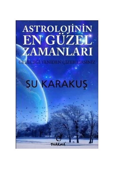 Astrolojinin En Güzel Zamanları - Su Karakuş