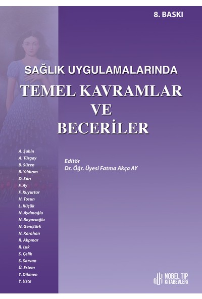 Sağlık Uygulamalarında Temel Kavramlar ve Beceriler - Fatma Akçay Ay Sağlık Uygulamalarında Temel Kavramlar ve Beceriler - Fatma Akçay Ay