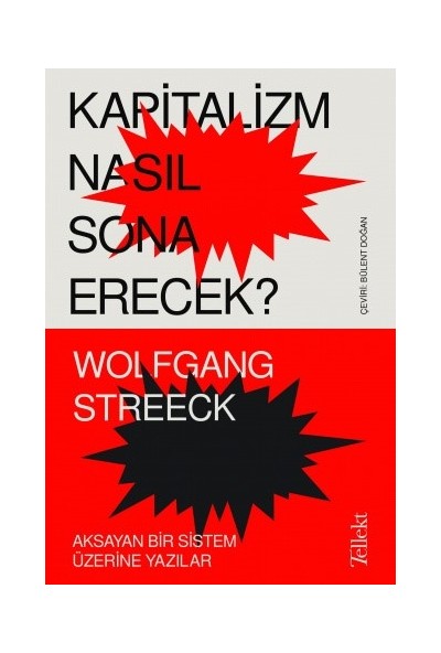 Kapitalizm Nasıl Sona Erecek? - Wolfgang Streeck Kapitalizm Nasıl Sona Erecek? - Wolfgang Streeck