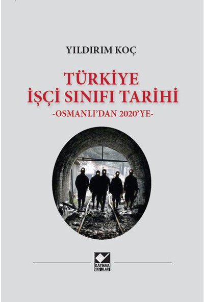 Türkiye Işçi Sınıfı Tarihi - Yıldırım Koç