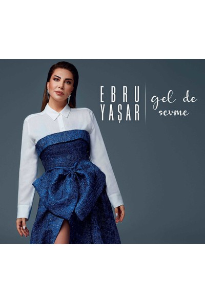 Ebru Yaşar - Gel De Sevme ( CD ) Ebru Yaşar - Gel De Sevme ( CD )