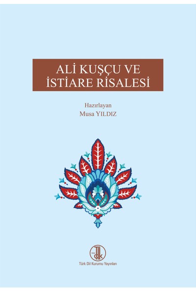 Ali Kuşçu ve Istiare Risalesi - Musa Yıldız Ali Kuşçu ve Istiare Risalesi - Musa Yıldız