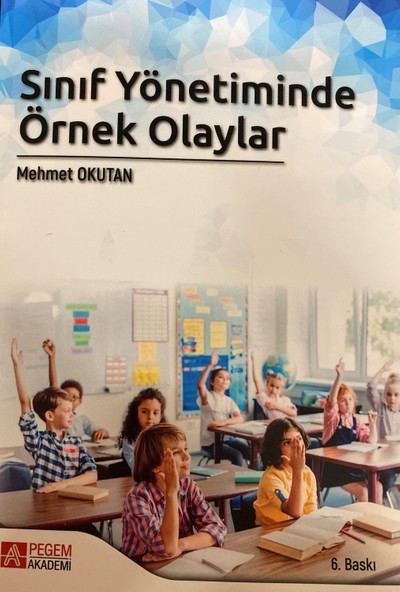 Sınıf Yönetiminde Örnek Olaylar - Mehmet Okutan Sınıf Yönetiminde Örnek Olaylar - Mehmet Okutan
