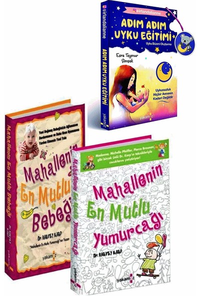 Mahallenin En Mutlu Bebeği - Mahallenin En Mutlu Yumurcağı - Adım Adım Uyku Eğitimi 3'lü Set Mahallenin En Mutlu Bebeği - Mahallenin En Mutlu Yumurcağı - Adım Adım Uyku Eğitimi 3'lü Set