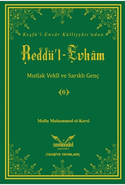 Reddü'l-Evhâm-6 Mutlak Vekil ve Sarıklı Genç - Molla Muhammed El-Kersî Reddü'l-Evhâm-6 Mutlak Vekil ve Sarıklı Genç - Molla Muhammed El-Kersî