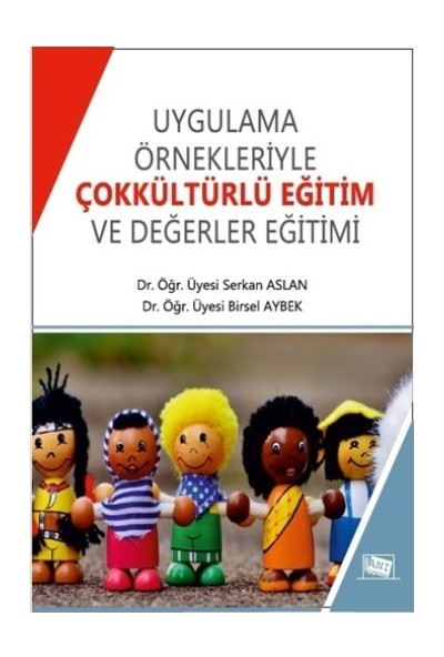 Anı Yayıncılık Uygulama ve Örnekleriyle Çokkültürlü Eğitim ve Değerler Eğitimi Anı Yayıncılık Uygulama ve Örnekleriyle Çokkültürlü Eğitim ve Değerler Eğitimi