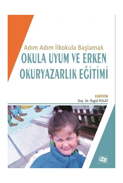 Anı Yayıncılık Adım Adım Ilkokula Başlamak Okula Uyum ve Erken Okuryazarlık Eğitimi