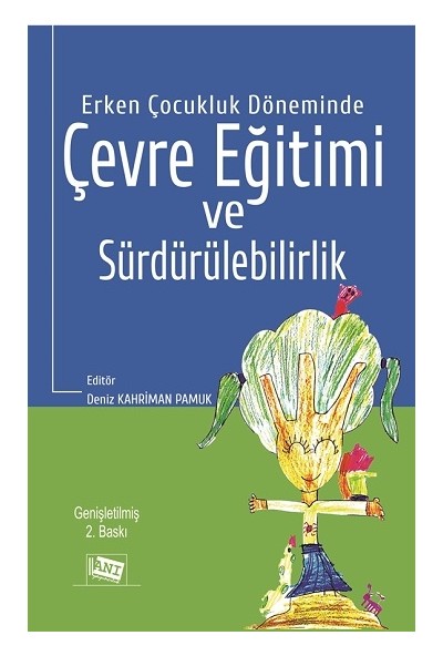 Anı Yayıncılık Erken Çocukluk Döneminde Çevre Eğitimi ve Sürdürülebilirlik Anı Yayıncılık Erken Çocukluk Döneminde Çevre Eğitimi ve Sürdürülebilirlik
