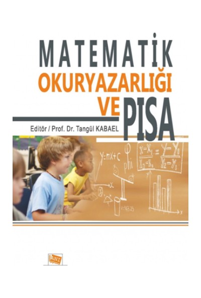 Anı Yayıncılık Matematik Okuryazarlığı ve Pısa Anı Yayıncılık Matematik Okuryazarlığı ve Pısa
