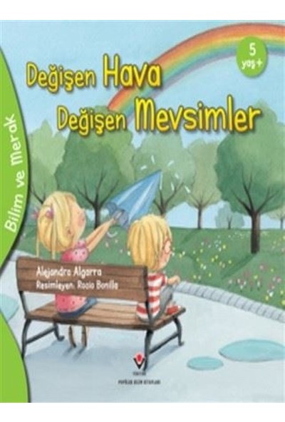 Değişen Hava Değişen Mevsimler - Bilim ve Merak - Alejandro Algarra Değişen Hava Değişen Mevsimler - Bilim ve Merak - Alejandro Algarra
