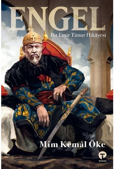 Engel - Bir Emir Timur Hikâyesi - Mim Kemal Öke Engel - Bir Emir Timur Hikâyesi - Mim Kemal Öke