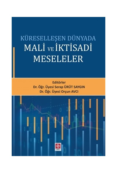 Küreselleşen Dünyada Mali ve Iktisadi Meseleler - Serap Ürüt Saygın