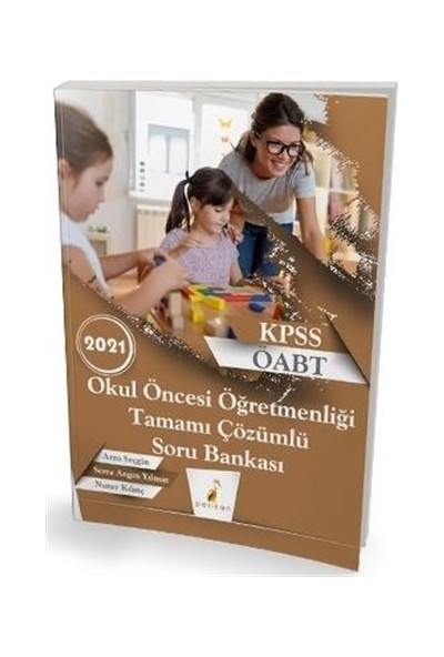 Pelikan Tıp Teknik Yayıncılık 2021 KPSS ÖABT Okul Öncesi Öğretmenliği Tamamı Çözümlü Soru Bankası - Serra Angın Yılmaz Pelikan Tıp Teknik Yayıncılık 2021 KPSS ÖABT Okul Öncesi Öğretmenliği Tamamı Çözümlü Soru Bankası - Serra Angın Yılmaz