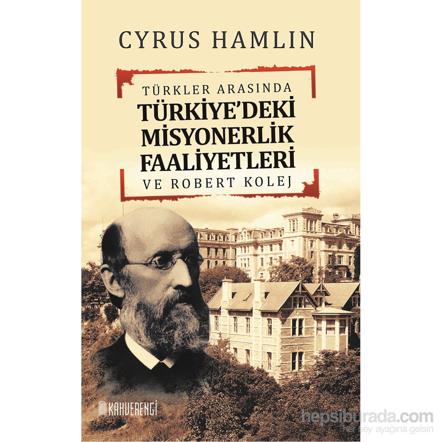 Türkler Arasında-Cyrus Hamlin Kitabı ve Fiyatı - Hepsiburada