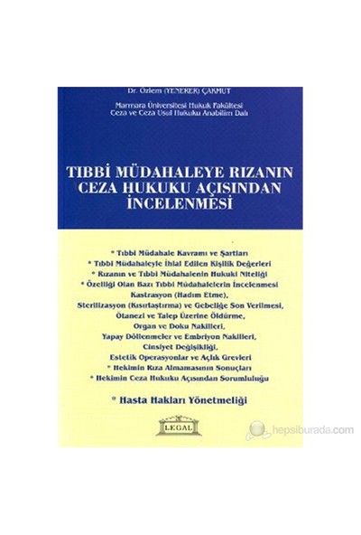 Tıbbi Müdahaleye Rızanın Ceza Hukuku Açısından İncelenmesi Tıbbi Müdahaleye Rızanın Ceza Hukuku Açısından İncelenmesi
